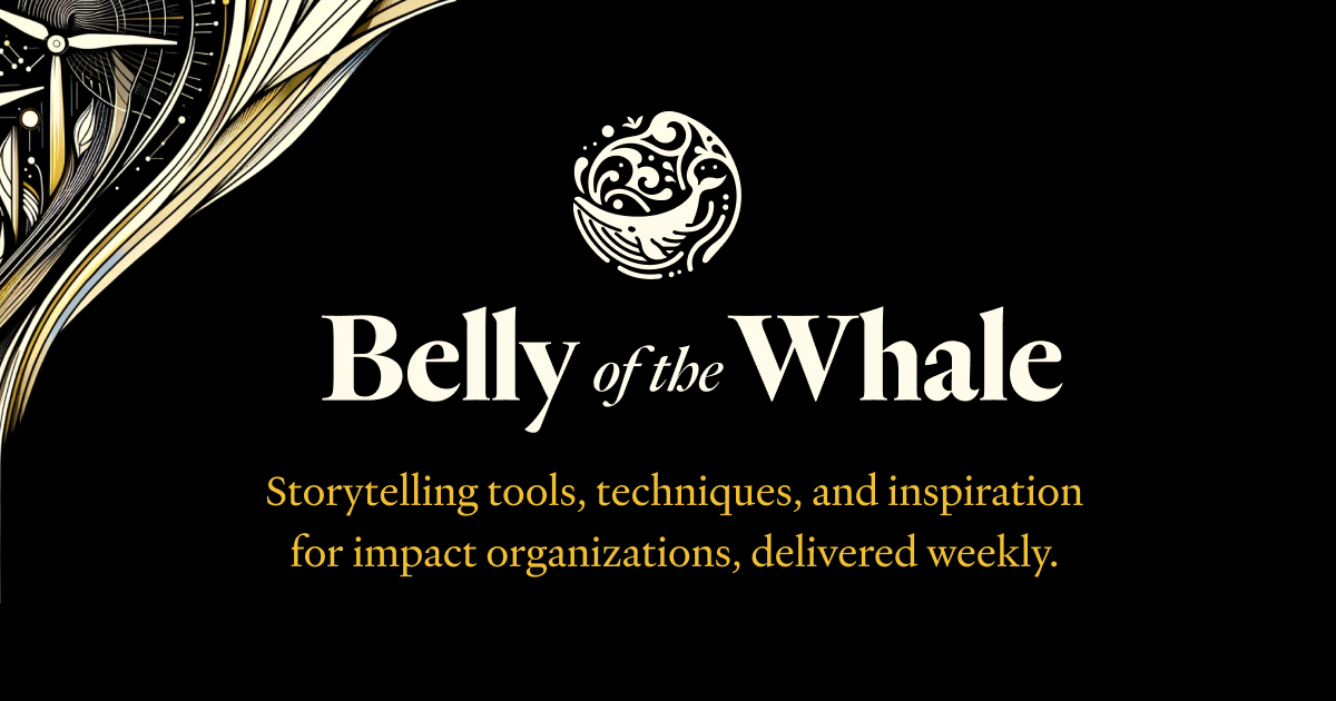 Belly of the Whale - Subscribe to get storytelling tools, techniques ...